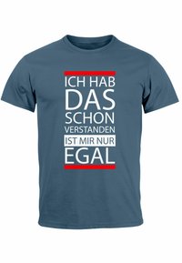 MoonWorks ICH HAB DAS SCHON VERSTANDEN IST MIR NUR EGAL - T-Shirt print - denim/dunkelblau ...